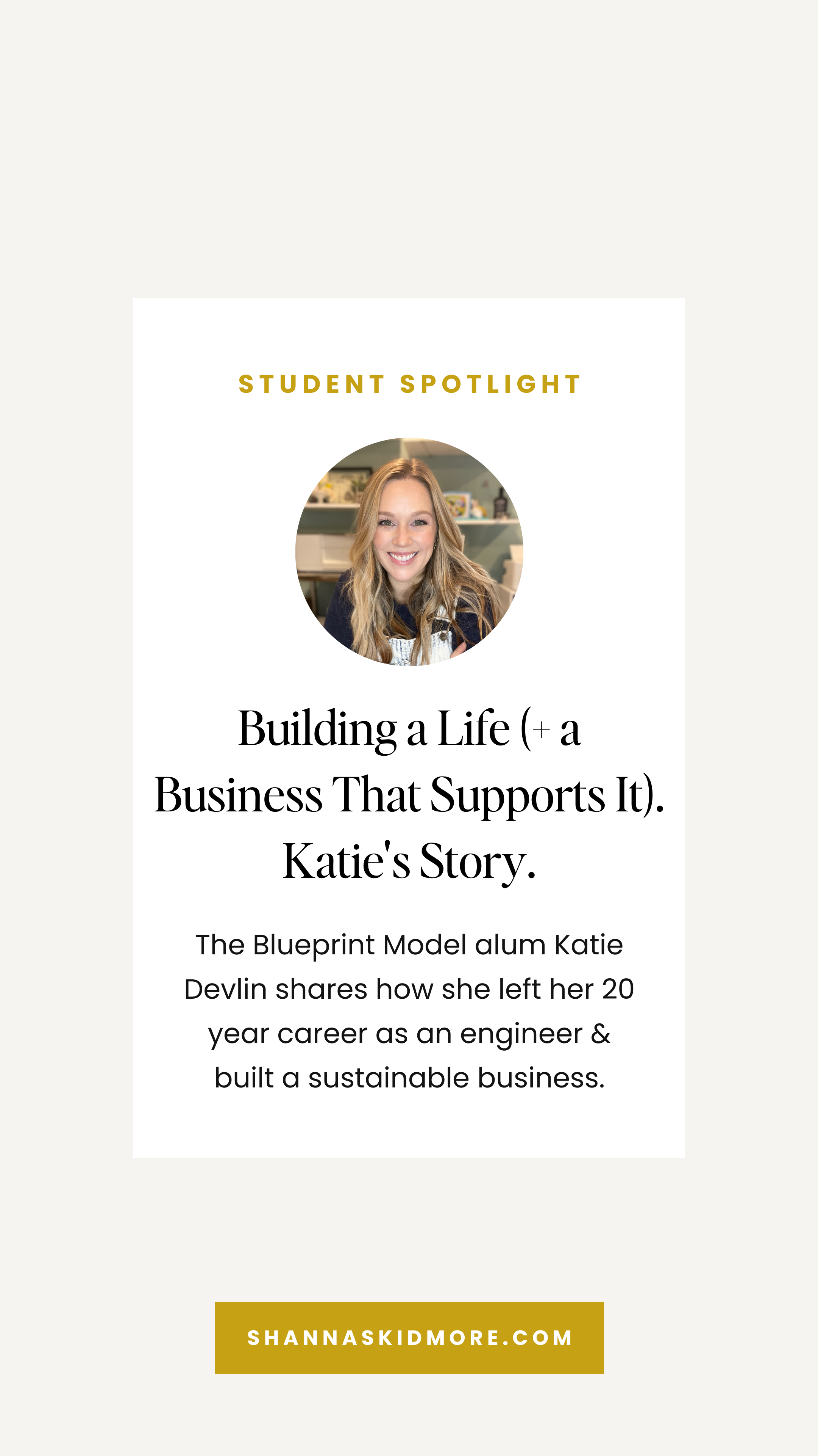 Building A Life A Business That Supports It Katies Story