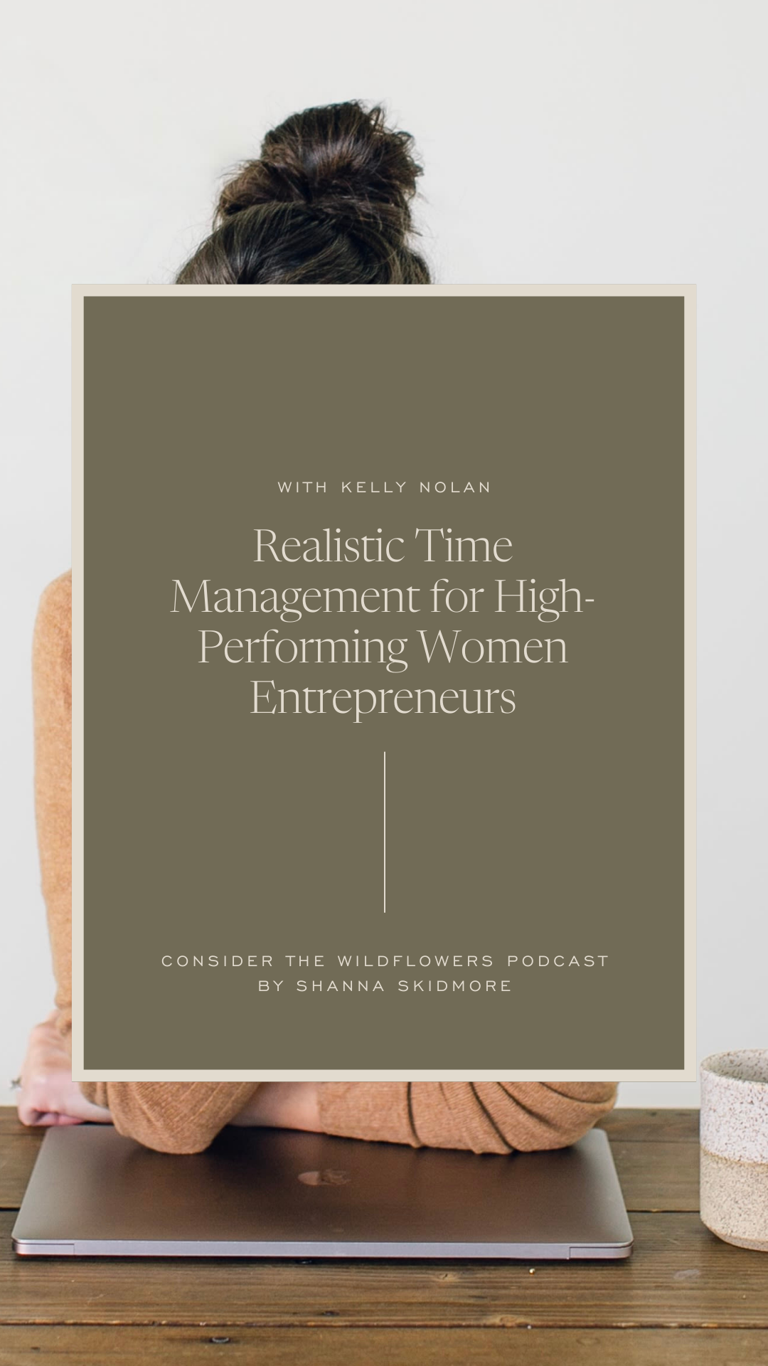Time Management for High-Performing Women with Kelly Nolan