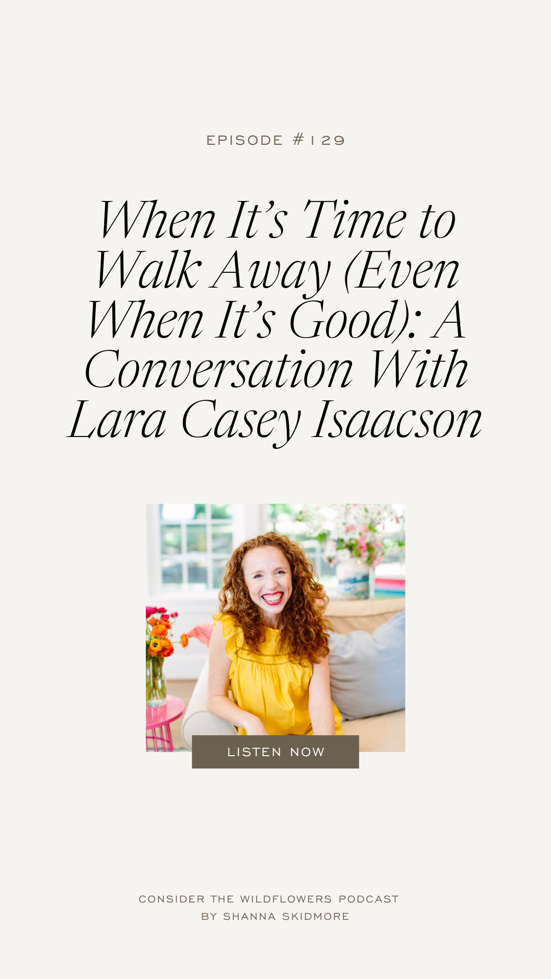 It’s Time to Walk Away (Even If It’s Good) with Lara Casey Isaacson