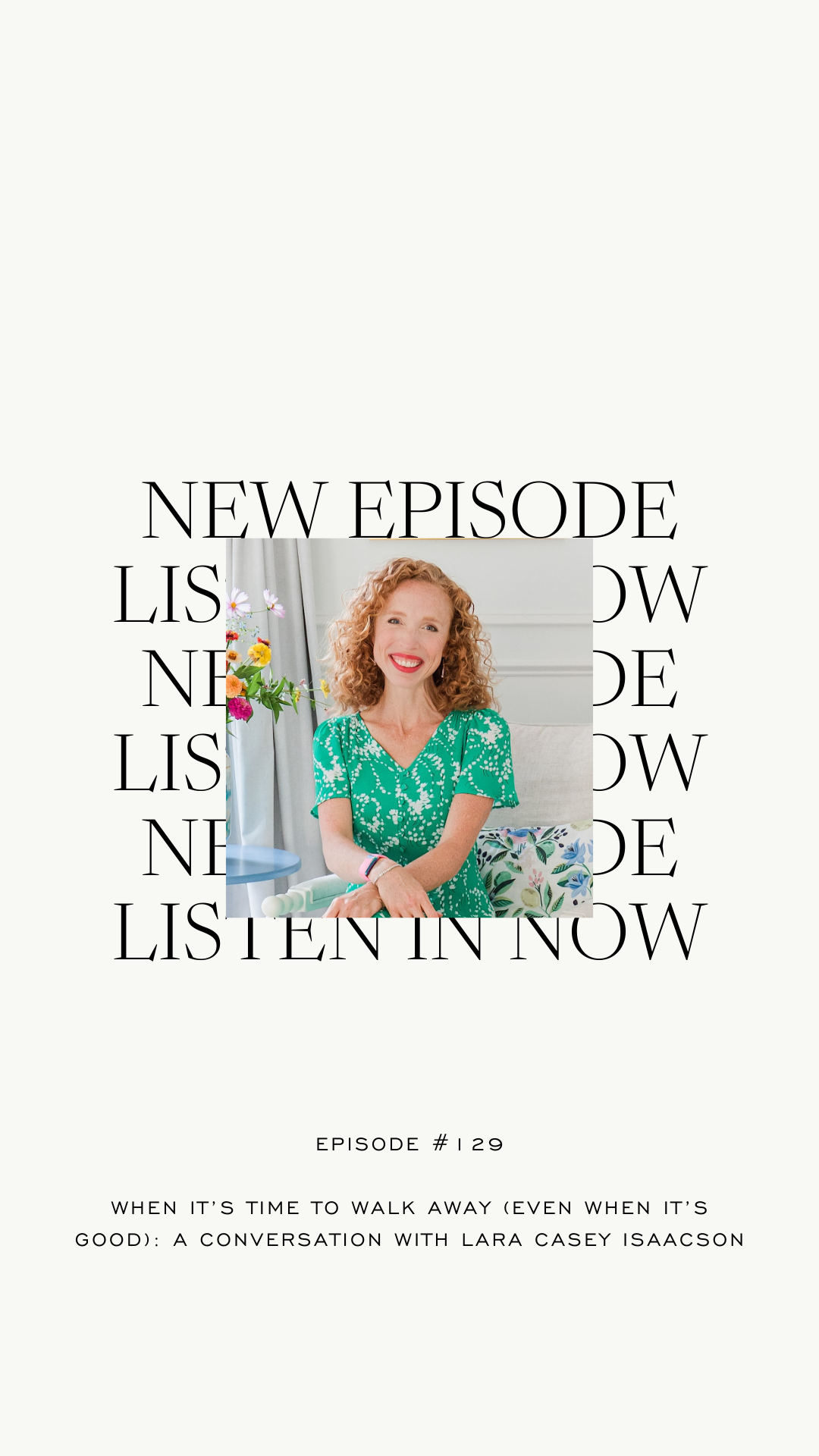 It’s Time to Walk Away (Even If It’s Good) with Lara Casey Isaacson