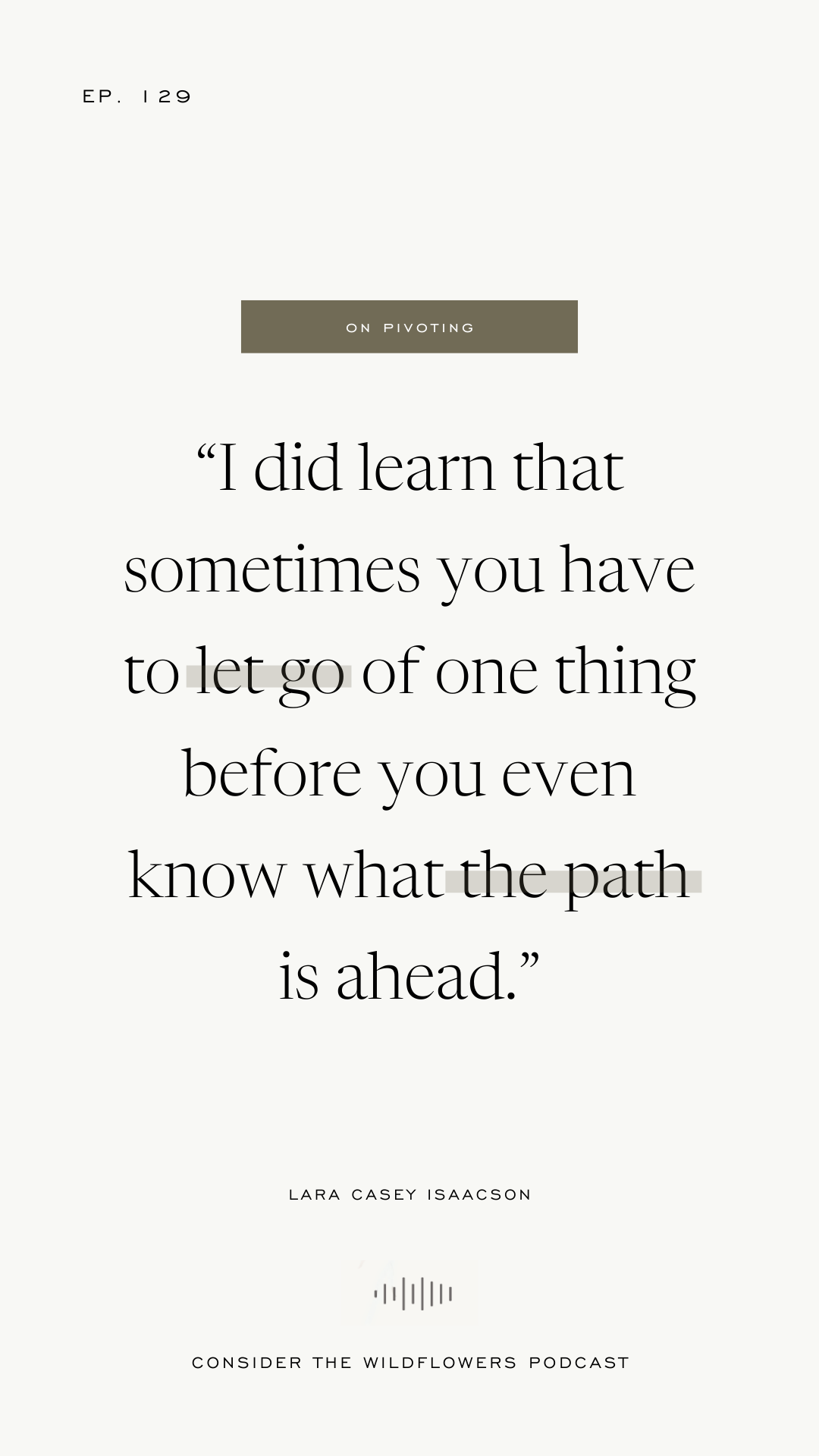 It’s Time to Walk Away (Even If It’s Good) with Lara Casey Isaacson