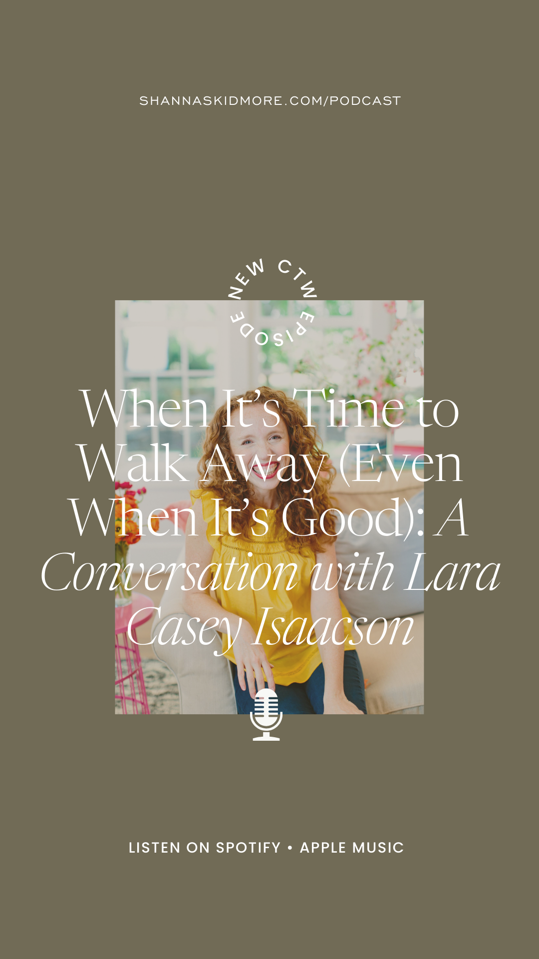 It’s Time to Walk Away (Even If It’s Good) with Lara Casey Isaacson